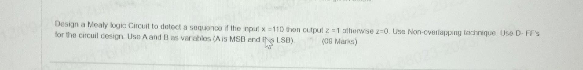 Solved Design a Mealy logie Circuit to detect a sequence if | Chegg.com