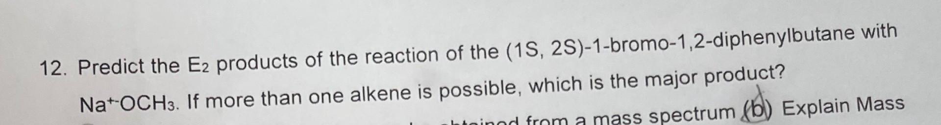 Solved 12. Predict the E2 products of the reaction of the | Chegg.com