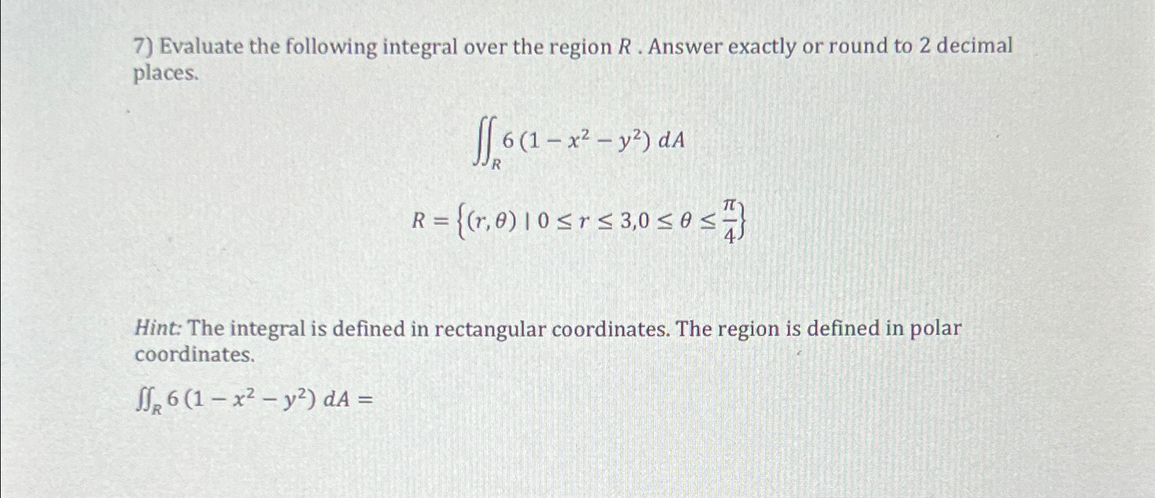Solved Evaluate the following integral over the region R. | Chegg.com