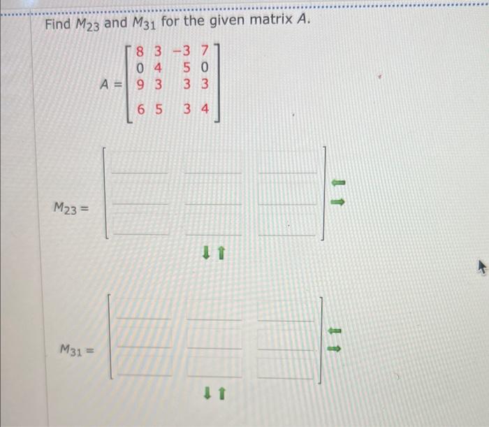 Solved Find M23 and M31 for the given matrix A.Find C13 and | Chegg.com