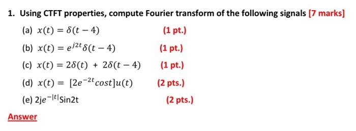 Solved 1. Using CTFT properties, compute Fourier transform | Chegg.com
