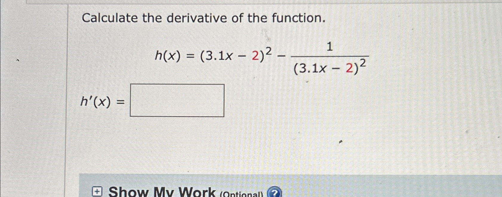 Solved Calculate the derivative of the | Chegg.com