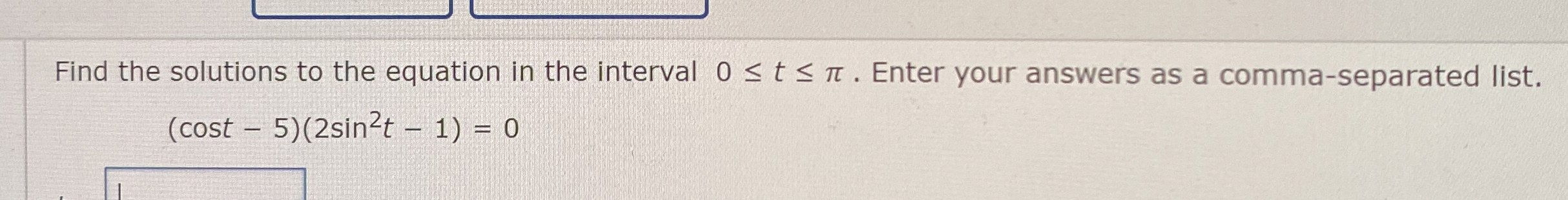 Solved Find the solutions to the equation in the interval | Chegg.com