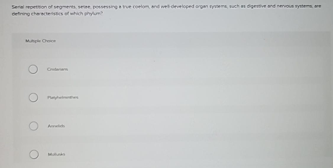 Solved Serial repetition of segments, setae, possessing a | Chegg.com