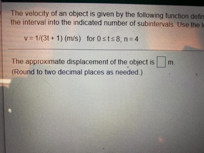 Solved the velocity of an object is given by the following | Chegg.com