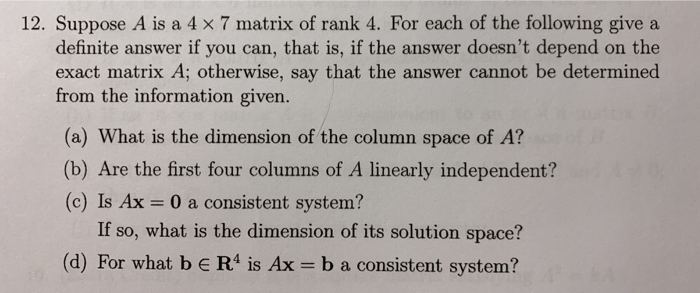 Solved 12. Suppose A is a 4 x 7 matrix of rank 4. For each | Chegg.com