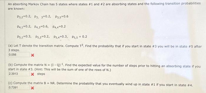 Solved An absorbing Markov Chain has 5 states where states | Chegg.com