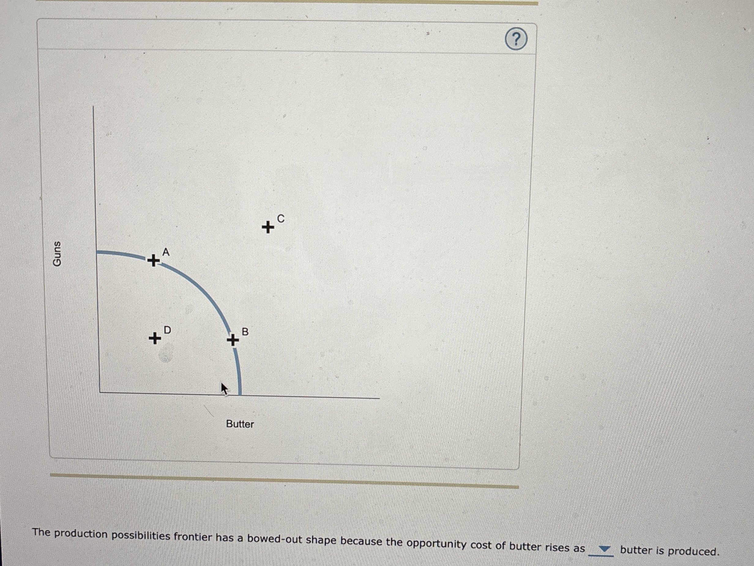 Solved The production possibilities frontier has a bowed-out | Chegg.com
