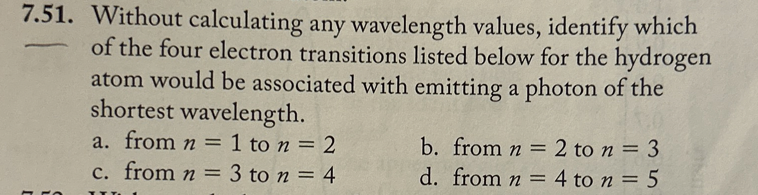 Solved 7.51. ﻿Without calculating any wavelength values, | Chegg.com