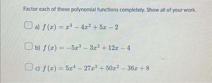 Solved Factor each of these polynomial functions completely. | Chegg.com