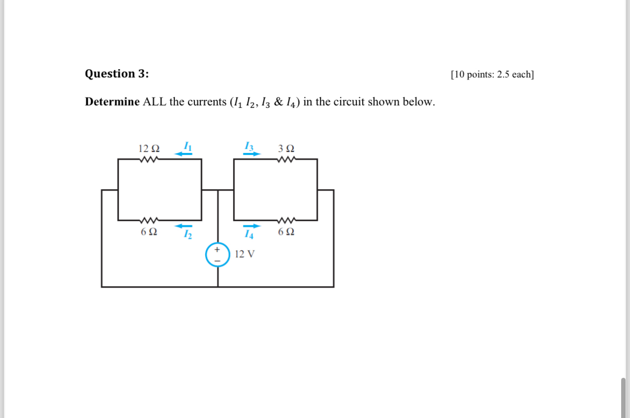 Solved Question 3:Determine ALL the currents (I1I2,I3&I4) | Chegg.com