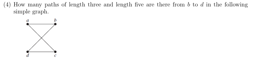 Solved (4) ﻿How many paths of length three and length five | Chegg.com