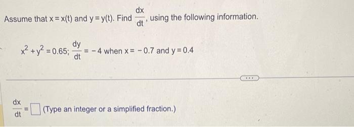 Solved Assume that x=x(t) and y=y(t). Find dtdx, using the | Chegg.com