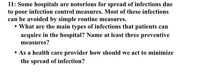 Solved 11: Some hospitals are notorious for spread of | Chegg.com