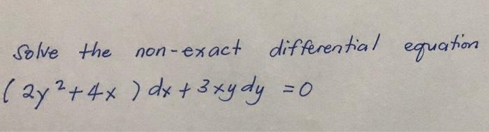 Solved solve the non-exact differential equation (21²+ 4+ ) | Chegg.com