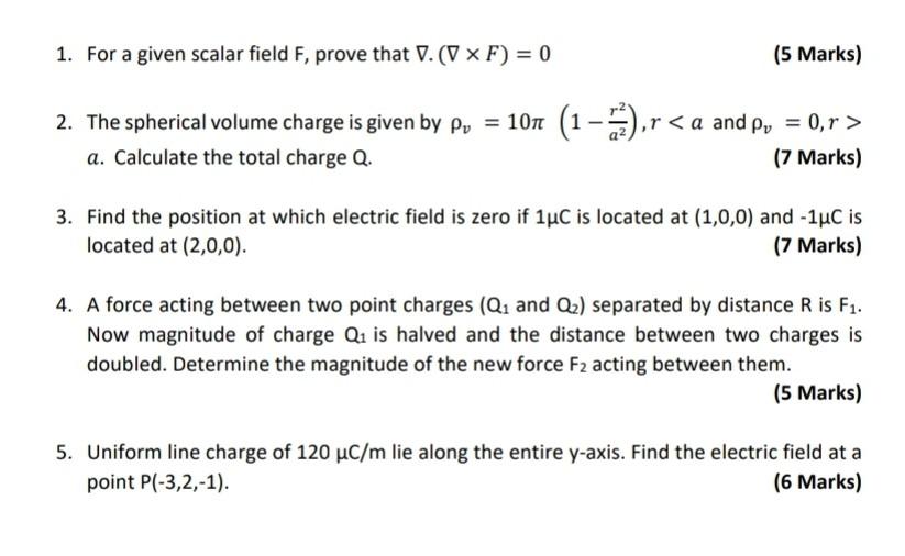 Solved 1. For a given scalar field F, prove that ∇⋅(∇×F)=0 | Chegg.com
