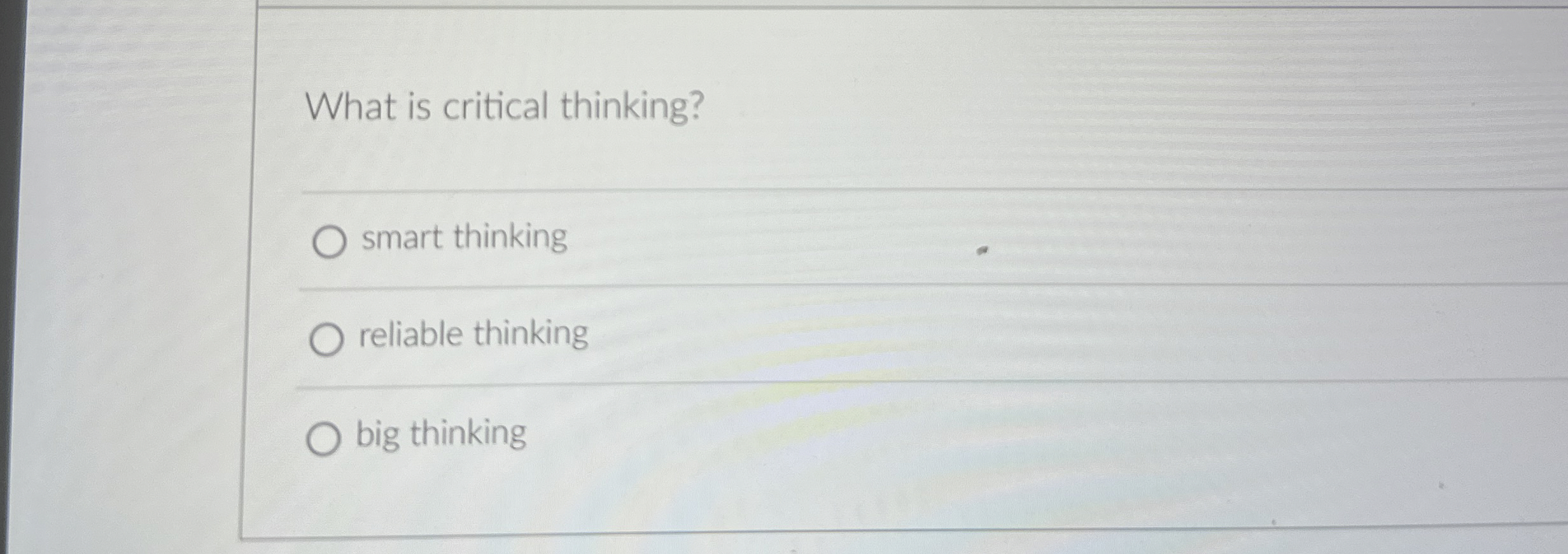 Solved What is critical thinking?smart thinkingreliable | Chegg.com