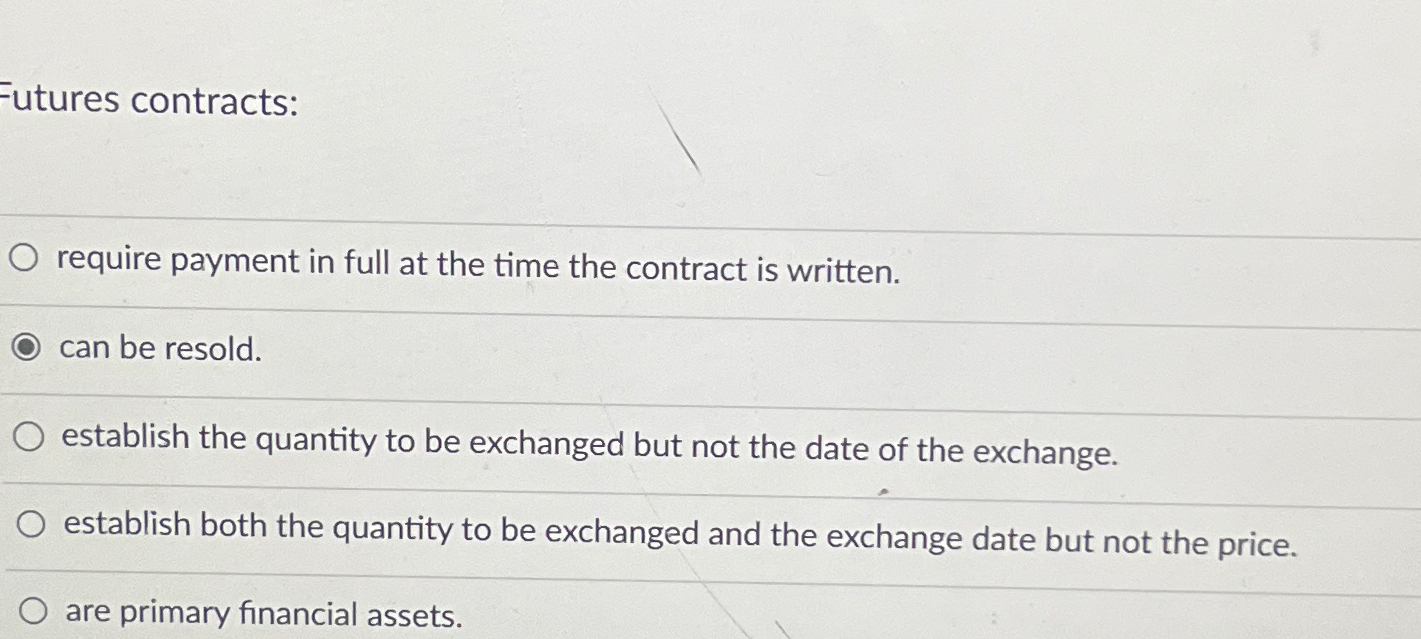 Solved Eutures contracts:require payment in full at the time | Chegg.com