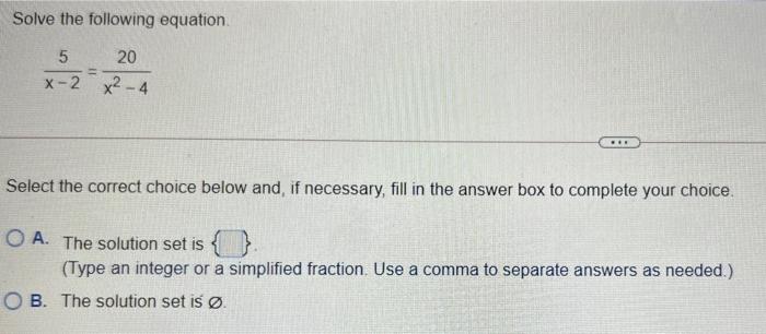 Solved Solve the following equation 5 20 X-2 ² - 4 . Select | Chegg.com