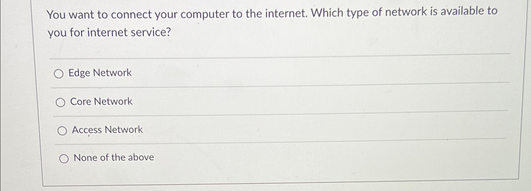 Solved You want to connect your computer to the internet. | Chegg.com