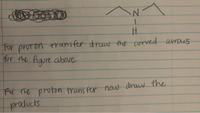 Solved N. H For proton transfer draw the curved arrows for | Chegg.com