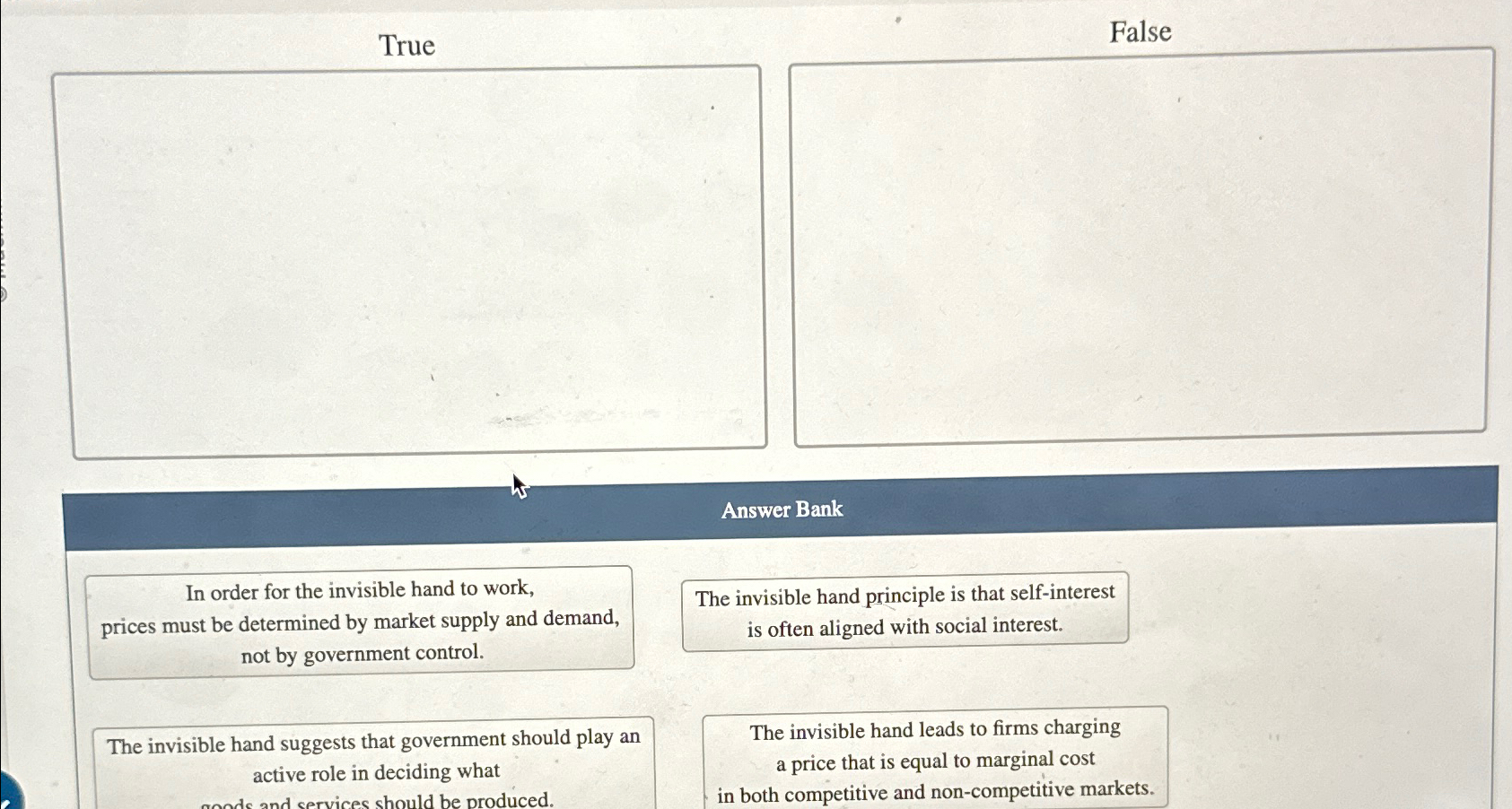 Solved FalseAnswer BankIn order for the invisible hand to | Chegg.com