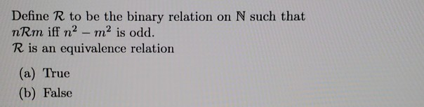 Solved Define R to be the binary relation on N such that nRm | Chegg.com