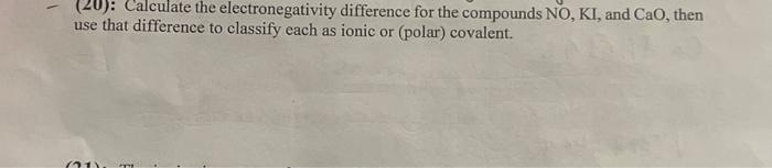 Solved (20): Calculate the electronegativity difference for | Chegg.com