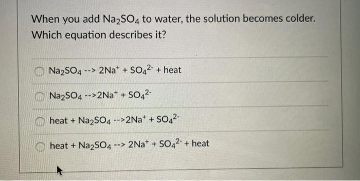 Solved When you add Na2SO4 to water, the solution becomes | Chegg.com