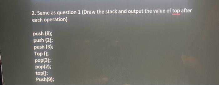 Solved 2. Same as question 1 (Draw the stack and output the | Chegg.com
