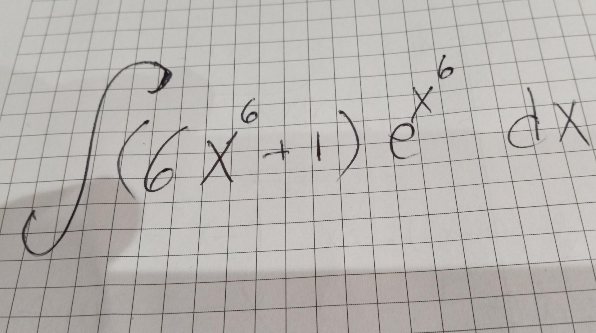 Solved ∫(6x6+1)ex6d | Chegg.com