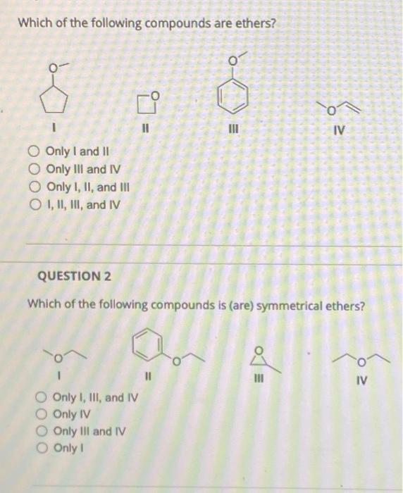 Solved Which of the following compounds are ethers? II III | Chegg.com