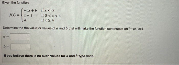 Solved Given the function, (-ax+b f(x) = x-1 ifx so if 0 | Chegg.com