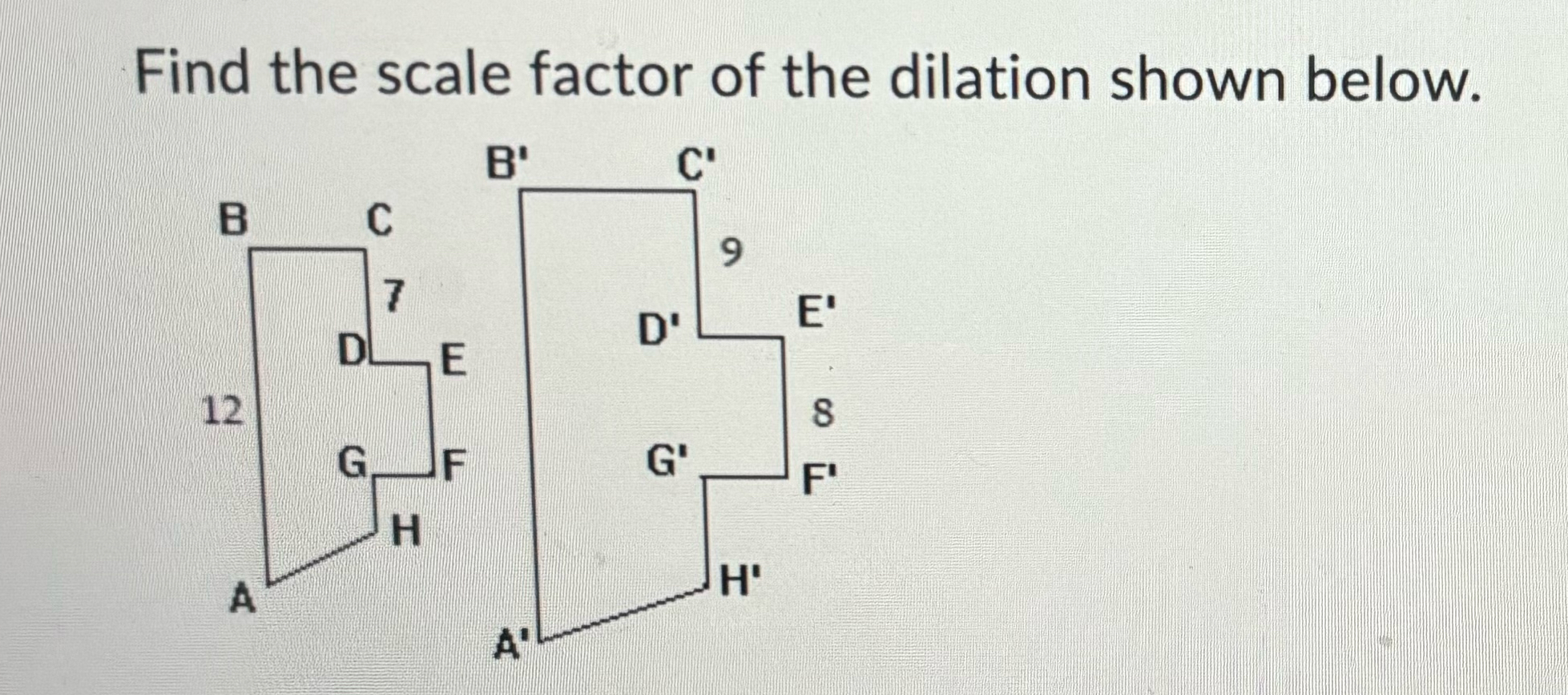 Solved Find the scale factor of the dilation shown below. | Chegg.com