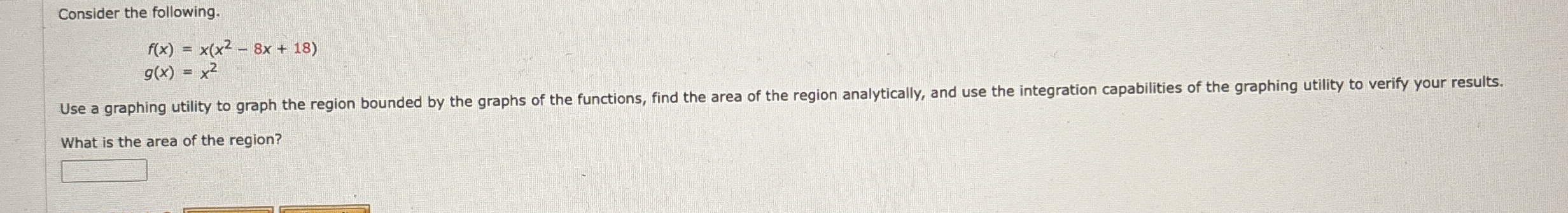 Solved Consider the following.f(x)=x(x2-8x+18)g(x)=x2 ﻿What | Chegg.com