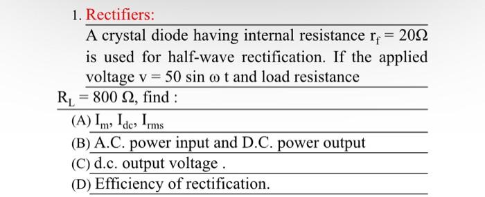 Solved 1. Rectifiers: A crystal diode having internal | Chegg.com