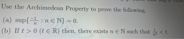 Solved Use the Archimedean Property to prove the following. | Chegg.com
