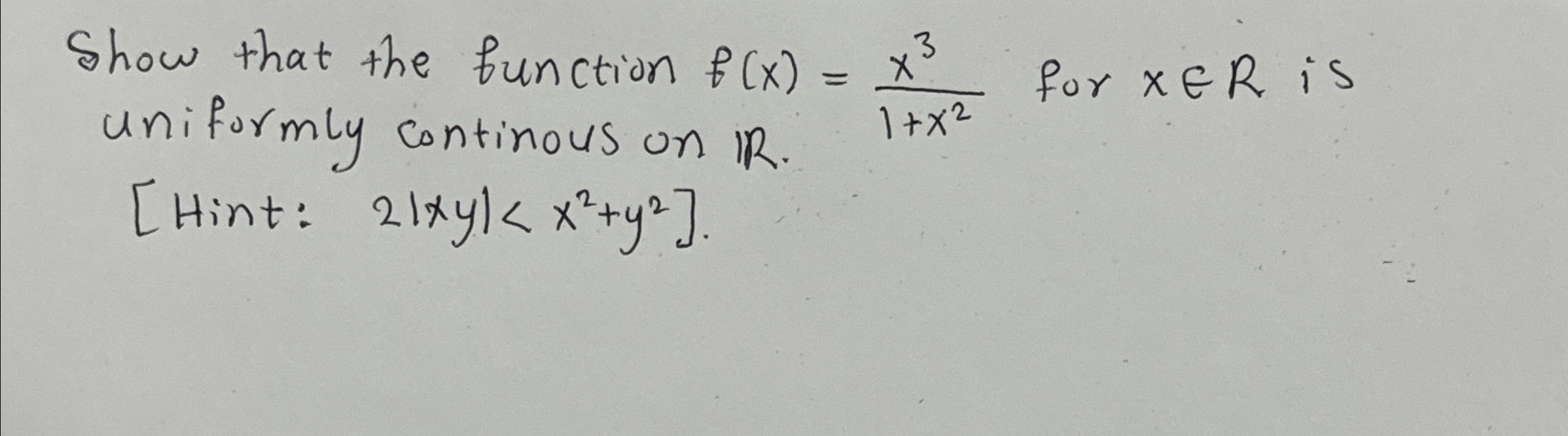 Solved Show that the function f(x)=x31+x2 ﻿for xinR is | Chegg.com