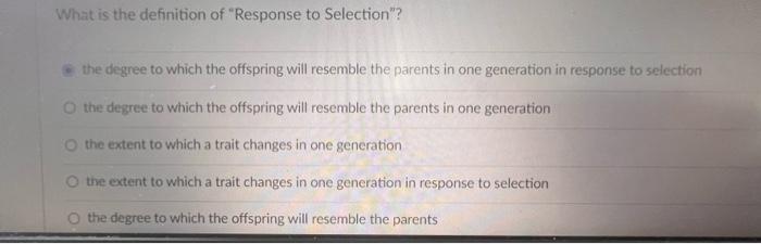 Solved What is the definition of "Response to Selection"? | Chegg.com