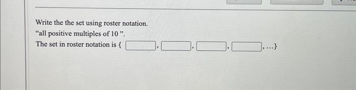 Solved Write the the set using roster notation. "all | Chegg.com