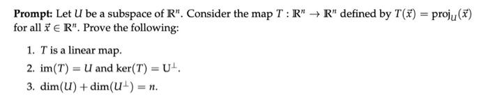 Solved Prompt: Let U be a subspace of Rn. Consider the map | Chegg.com