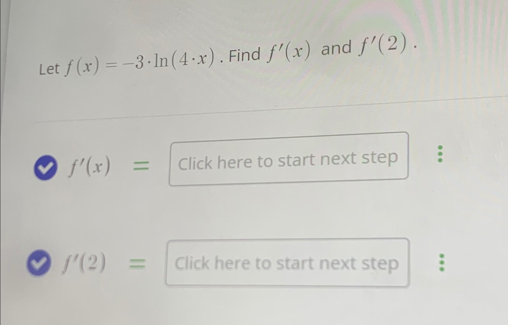 Solved Let f(x)=-3*ln(4*x). ﻿Find f'(x) ﻿and | Chegg.com