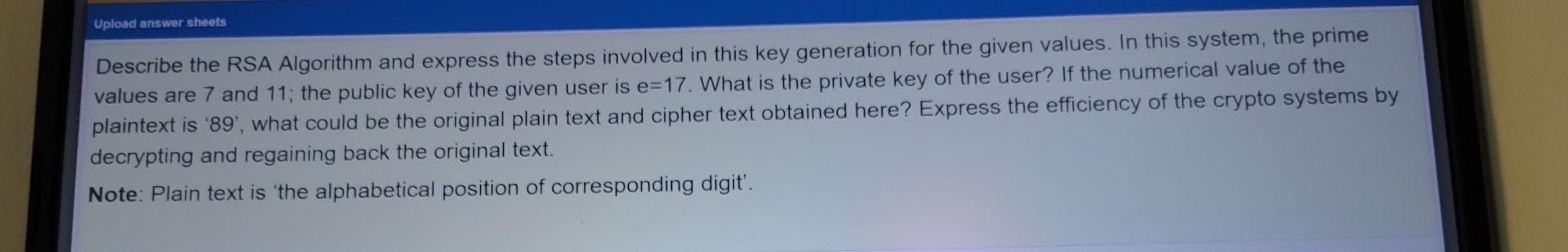 Solved Upload answer sheets Describe the RSA Algorithm and | Chegg.com