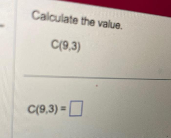 Solved C(9,3)=P(8,3)= | Chegg.com