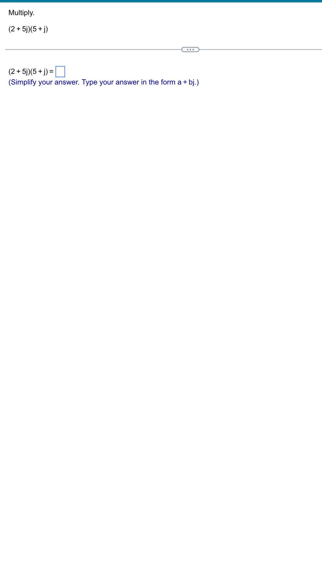 Solved Multiply.(2+5j)(5+j)(2+5j)(5+j)=(Simplify your | Chegg.com