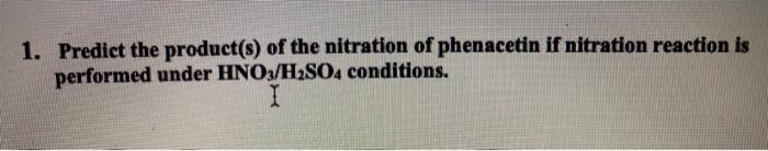 Solved 1. Predict the product(s) of the nitration of | Chegg.com