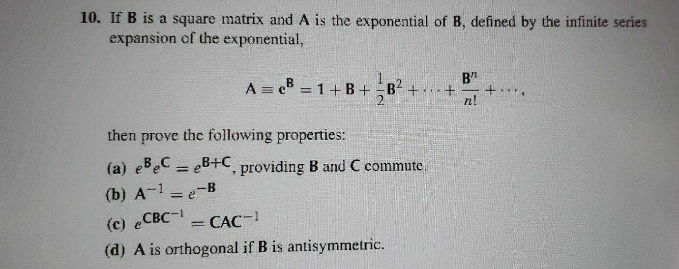 Solved 10. If B is a square matrix and A is the exponential | Chegg.com