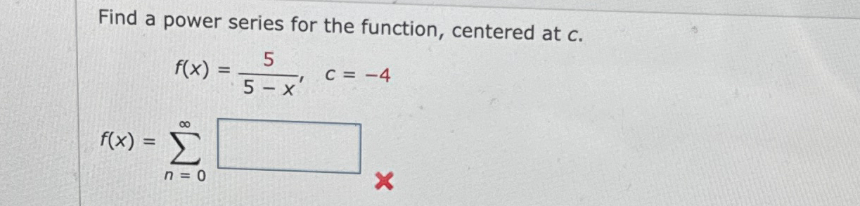 Solved Find a power series for the function, centered at | Chegg.com