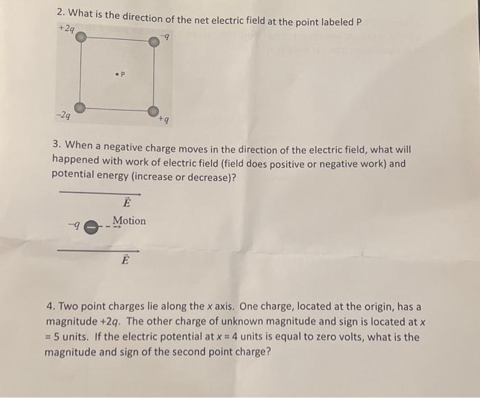 Solved 2. What is the direction of the net electric field at | Chegg.com