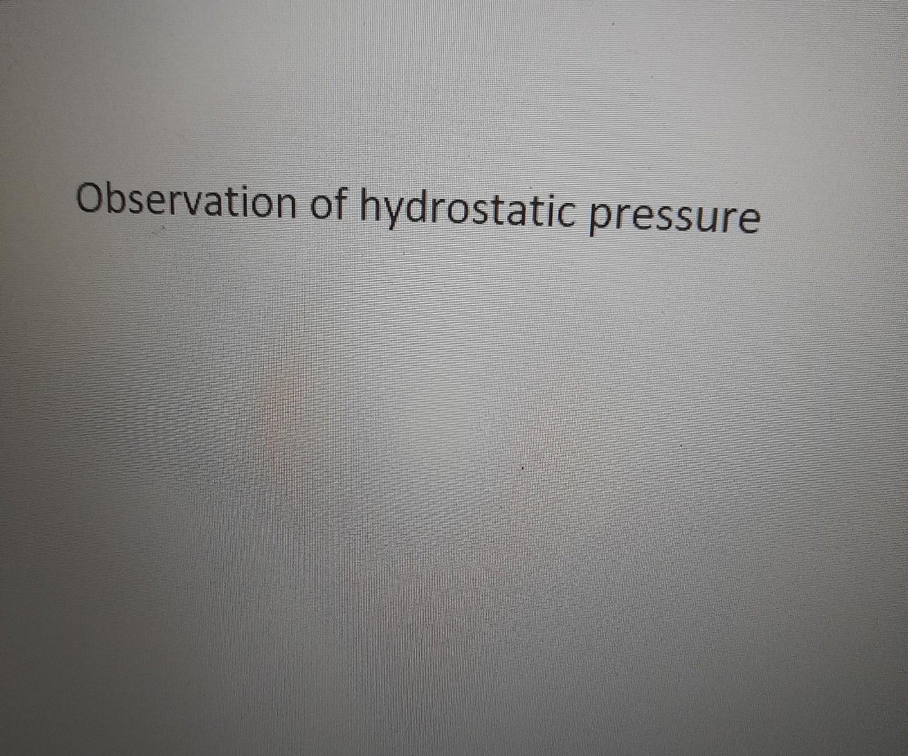 Solved Observation of hydrostatic pressure | Chegg.com